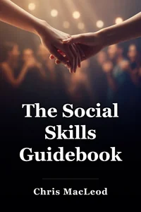 The Social Skills Guidebook