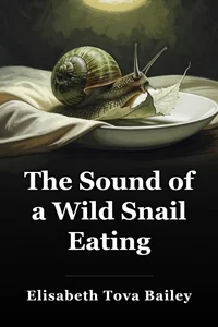 The Sound of a Wild Snail Eating book cover