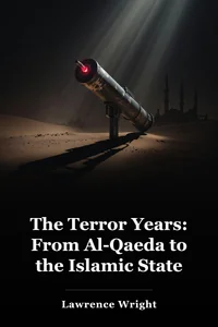 The Terror Years: From Al-Qaeda to the Islamic State book cover