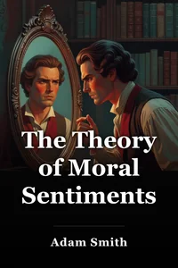 The Theory of Moral Sentiments book cover