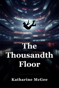 The Thousandth Floor book cover