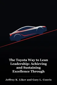 The Toyota Way to Lean Leadership: Achieving and Sustaining Excellence Through Leadership Development book cover