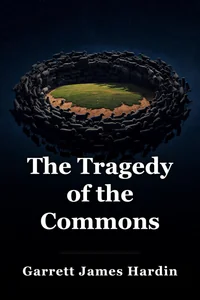 The Tragedy of the Commons