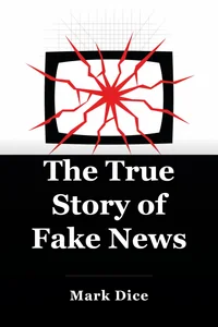 The True Story of Fake News book cover