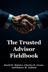 The Trusted Advisor Fieldbook