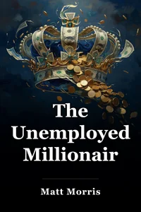 The Unemployed Millionaire book cover