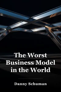 The Worst Business Model in the World book cover