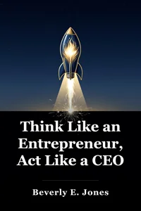 Think Like an Entrepreneur, Act Like a CEO book cover