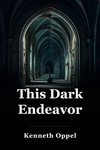 This Dark Endeavor book cover