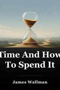 Time And How To Spend It