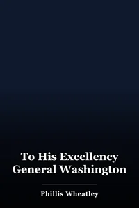 To His Excellency General Washington book cover