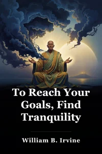 To Reach Your Goals, Find Tranquility book cover