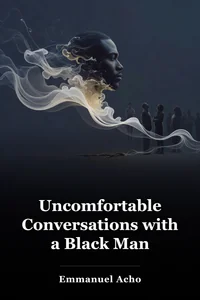 Uncomfortable Conversations with a Black Man book cover