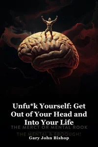 Unfu*k Yourself: Get Out of Your Head and Into Your Life book cover