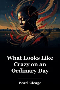 What Looks Like Crazy on an Ordinary Day book cover