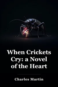 When Crickets Cry: a Novel of the Heart book cover
