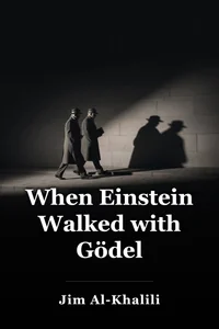 When Einstein Walked with Gödel book cover
