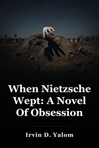 When Nietzsche Wept: A Novel Of Obsession book cover