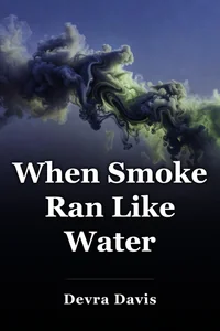 When Smoke Ran Like Water