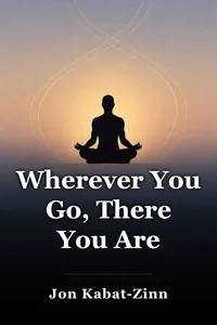 Wherever You Go, There You Are