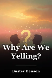 Why Are We Yelling?