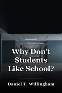 Why Don’t Students Like School? book cover