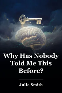 Why Has Nobody Told Me This Before? book cover