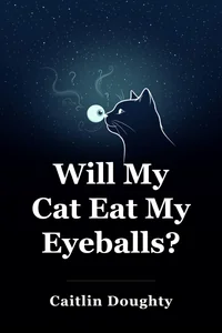 Will My Cat Eat My Eyeballs? book cover