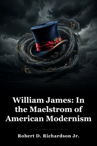 William James: In the Maelstrom of American Modernism book cover