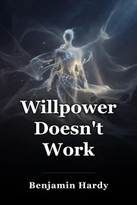 Willpower Doesn't Work book cover