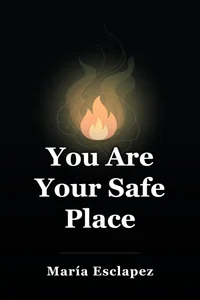 You Are Your Safe Place