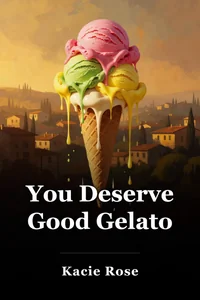 You Deserve Good Gelato book cover