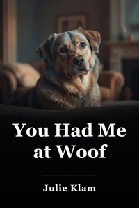 You Had Me at Woof book cover