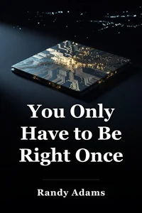 You Only Have to Be Right Once book cover