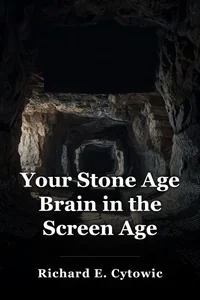 Your Stone Age Brain in the Screen Age book cover