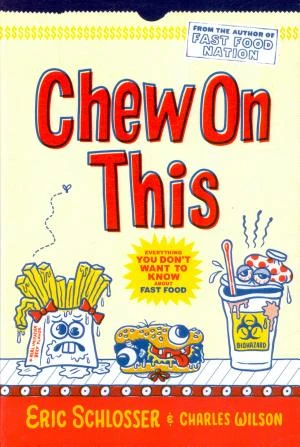 Chew On This: Everything You Don’t Want To Know About Fast Food book cover