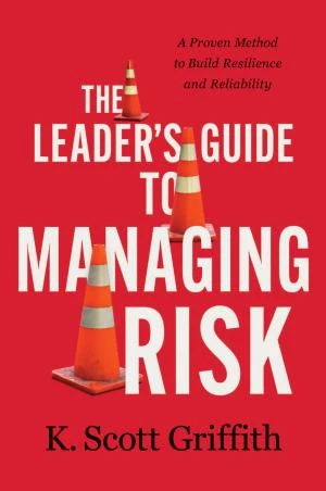 The Leader's Guide to Managing Risk book cover
