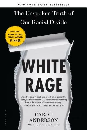 White Rage: The Unspoken Truth of Our Racial Divide book cover