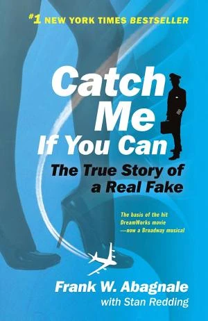 Catch Me If You Can: The True Story of a Real Fake book cover