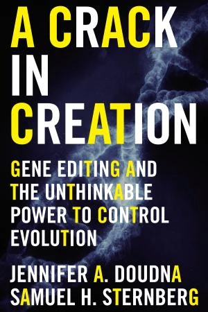 A Crack in Creation: Gene Editing and the Unthinkable Power to Control Evolution book cover