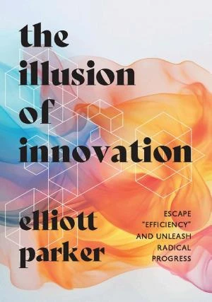 The Illusion of Innovation book cover