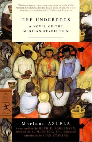 The Underdogs: A novel of the Mexican Revolution book cover