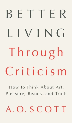 Better Living Through Criticism book cover