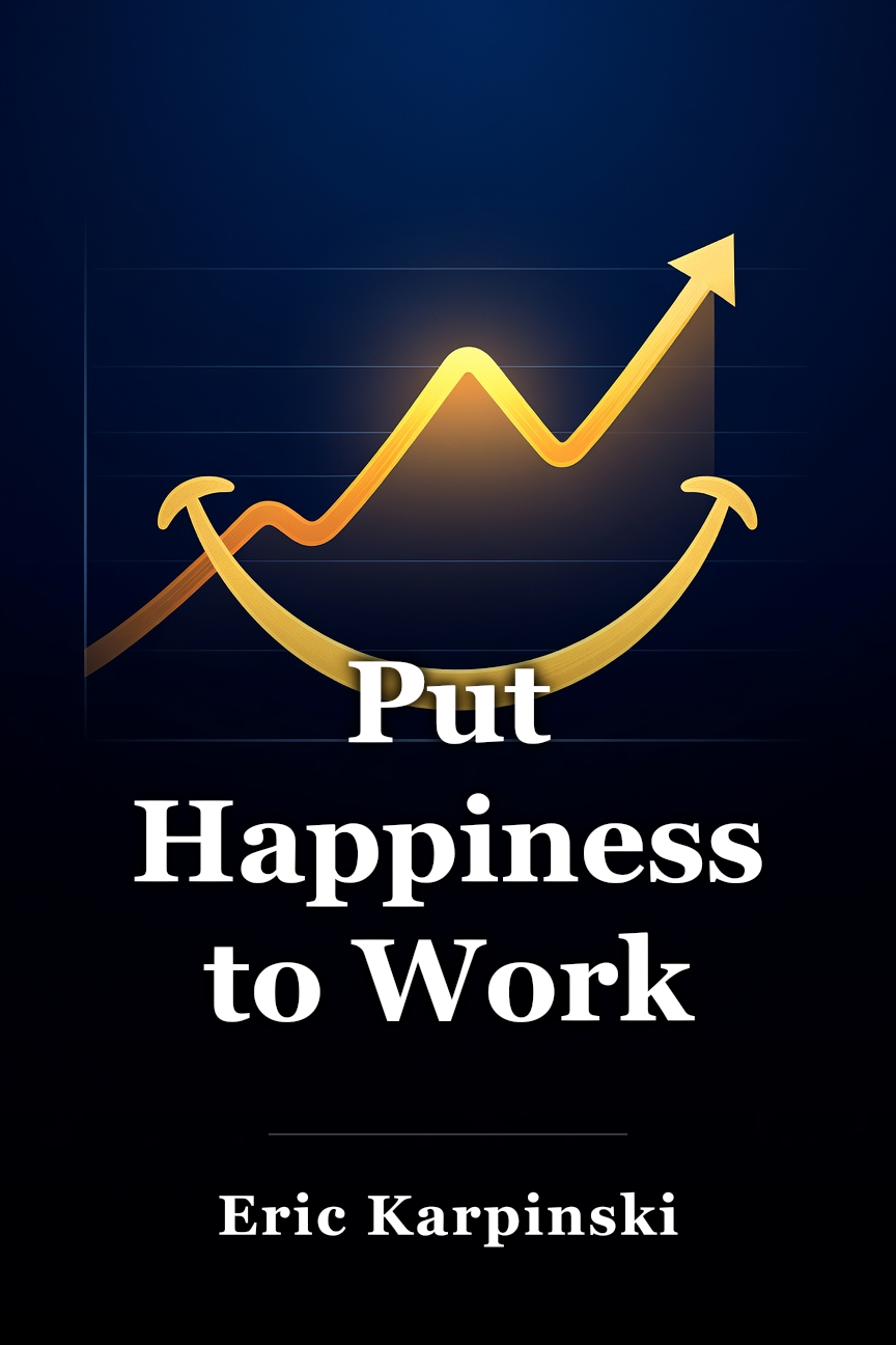 Put Happiness to Work book cover