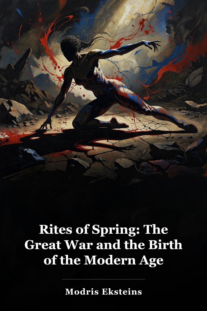 Rites of Spring: The Great War and the Birth of the Modern Age book cover