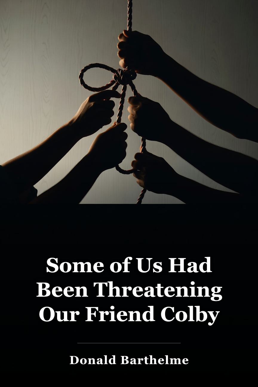 Some of Us Had Been Threatening Our Friend Colby book cover