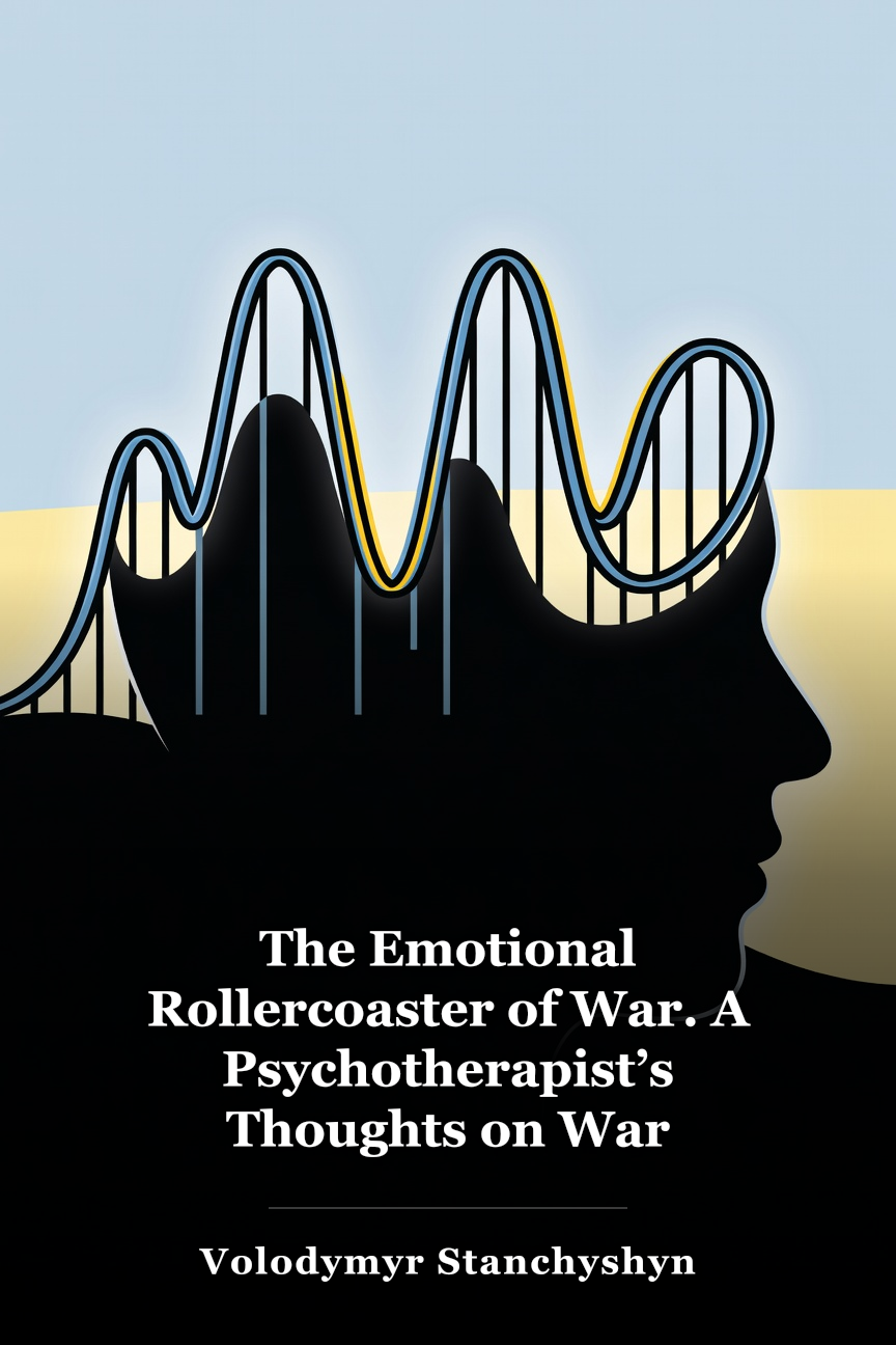 The Emotional Rollercoaster of War. A Psychotherapist’s Thoughts on War book cover