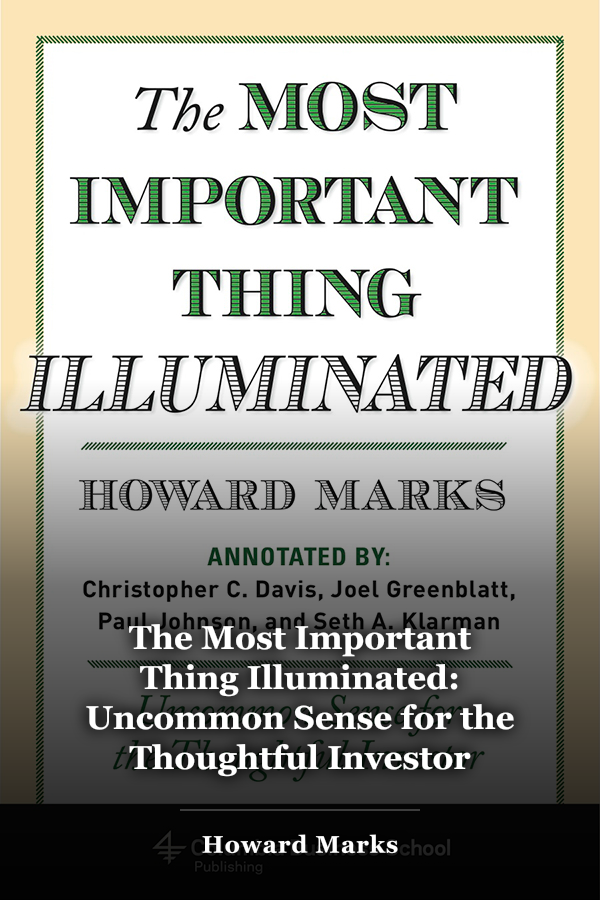 The Most Important Thing Illuminated: Uncommon Sense for the Thoughtful Investor book cover