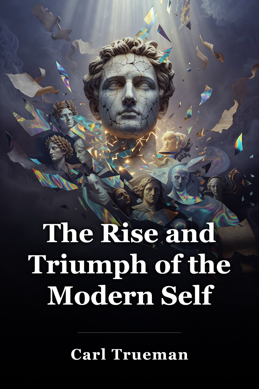 The Rise and Triumph of the Modern Self book cover