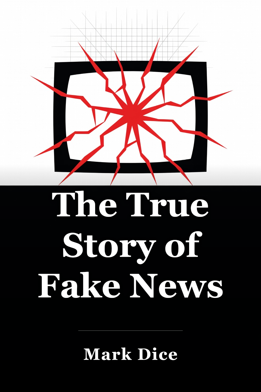 The True Story of Fake News book cover